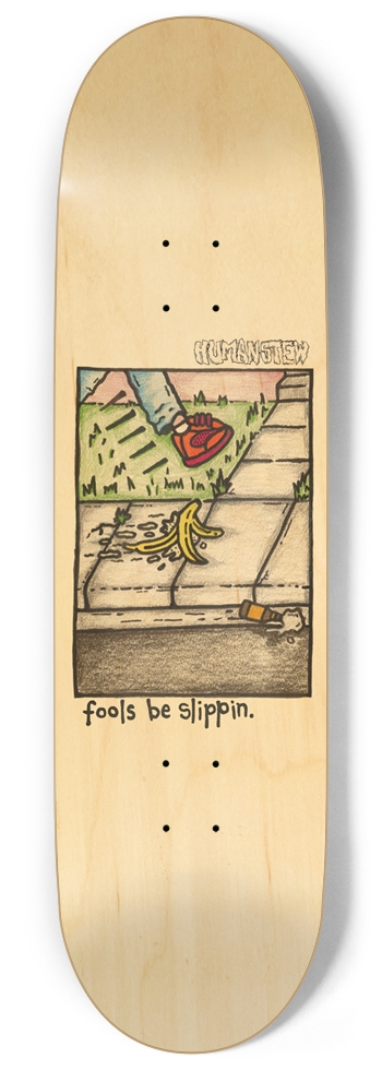Fools be Slippin 9 Inch Skateboard