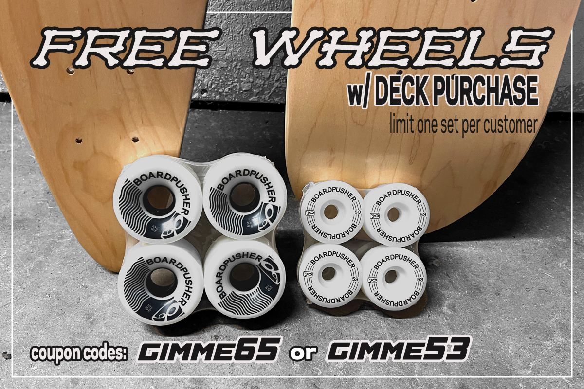Free BoardPusher Wheels w/ Deck Purchase - Boardpusher Blog